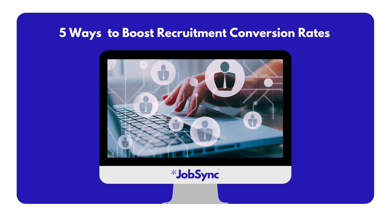 5 Ways to Boost Recruitment Conversion Rates - JobSync